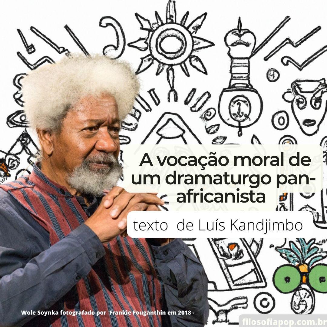 A vocação moral de um dramaturgo pan-africanista - filosofia pop